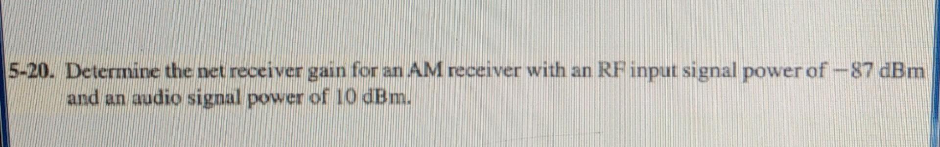 5-20. Determine the net receiver gain for an AM | Chegg.com