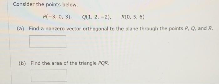 Solved Find a nonzero vector orthogonal to the plane through | Chegg.com