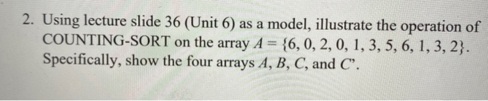 Solved 2. Using lecture slide 36 (Unit 6) as a model, | Chegg.com