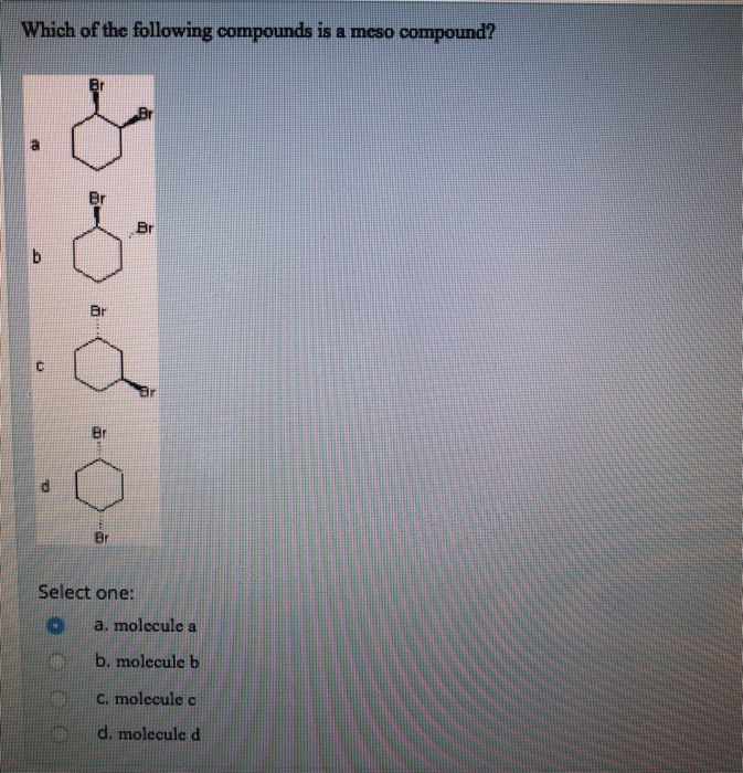 Solved Which of the following compounds is a meso compound? | Chegg.com