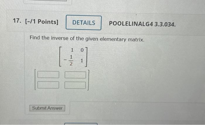 Solved Find the inverse of the given elementary matrix. | Chegg.com