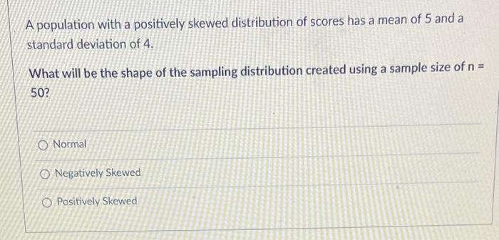 Solved A population with a positively skewed distribution of | Chegg.com