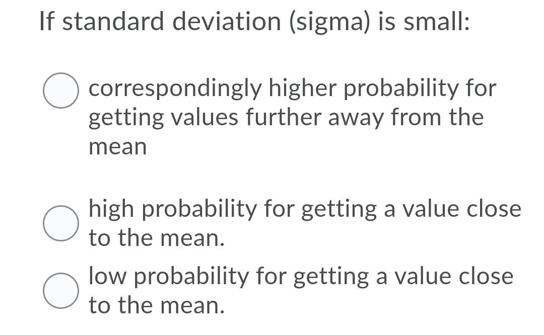 Solved If standard deviation (sigma) is small: | Chegg.com