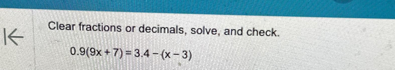 Solved Clear fractions or decimals, solve, and | Chegg.com