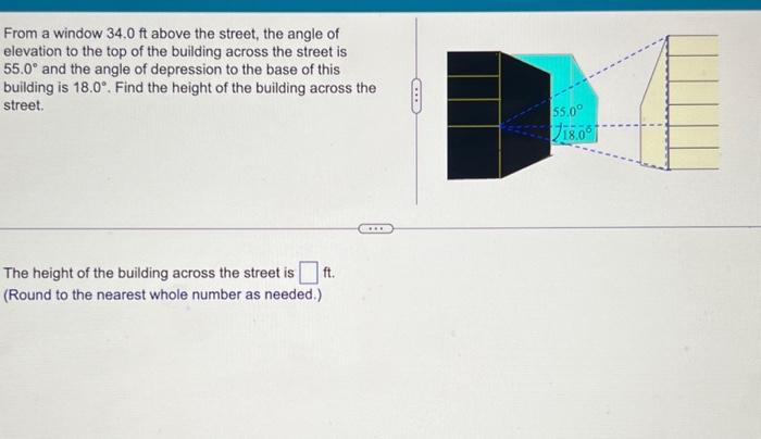 Solved From a window 34.0ft above the street, the angle of | Chegg.com