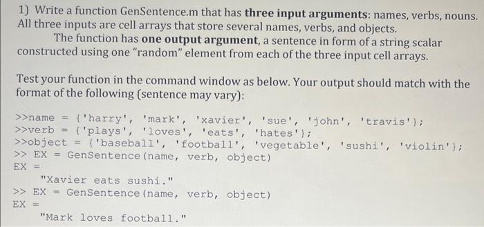 Solved 1) Write a function GenSentence.m that has three | Chegg.com