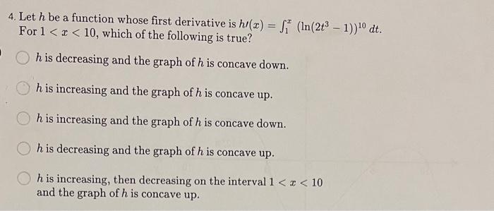Solved 4. Let h be a function whose first derivative is | Chegg.com