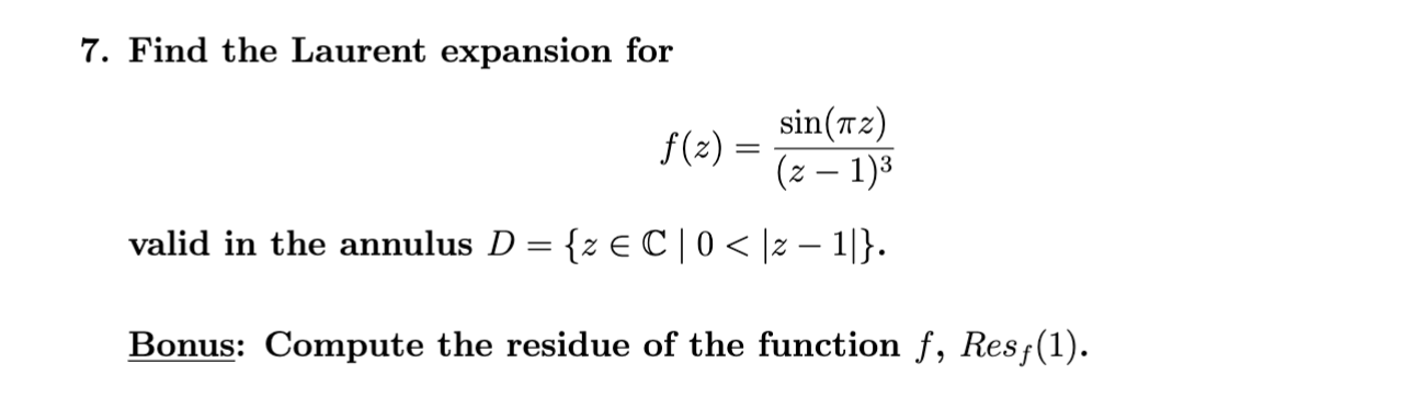Solved Find the Laurent expansion forf(z)=sin(πz)(z-1)3valid | Chegg.com