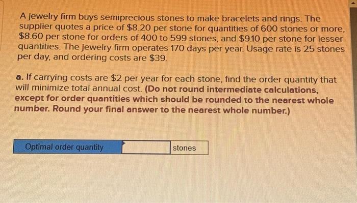 Solved A jewelry firm buys semiprecious stones to make | Chegg.com