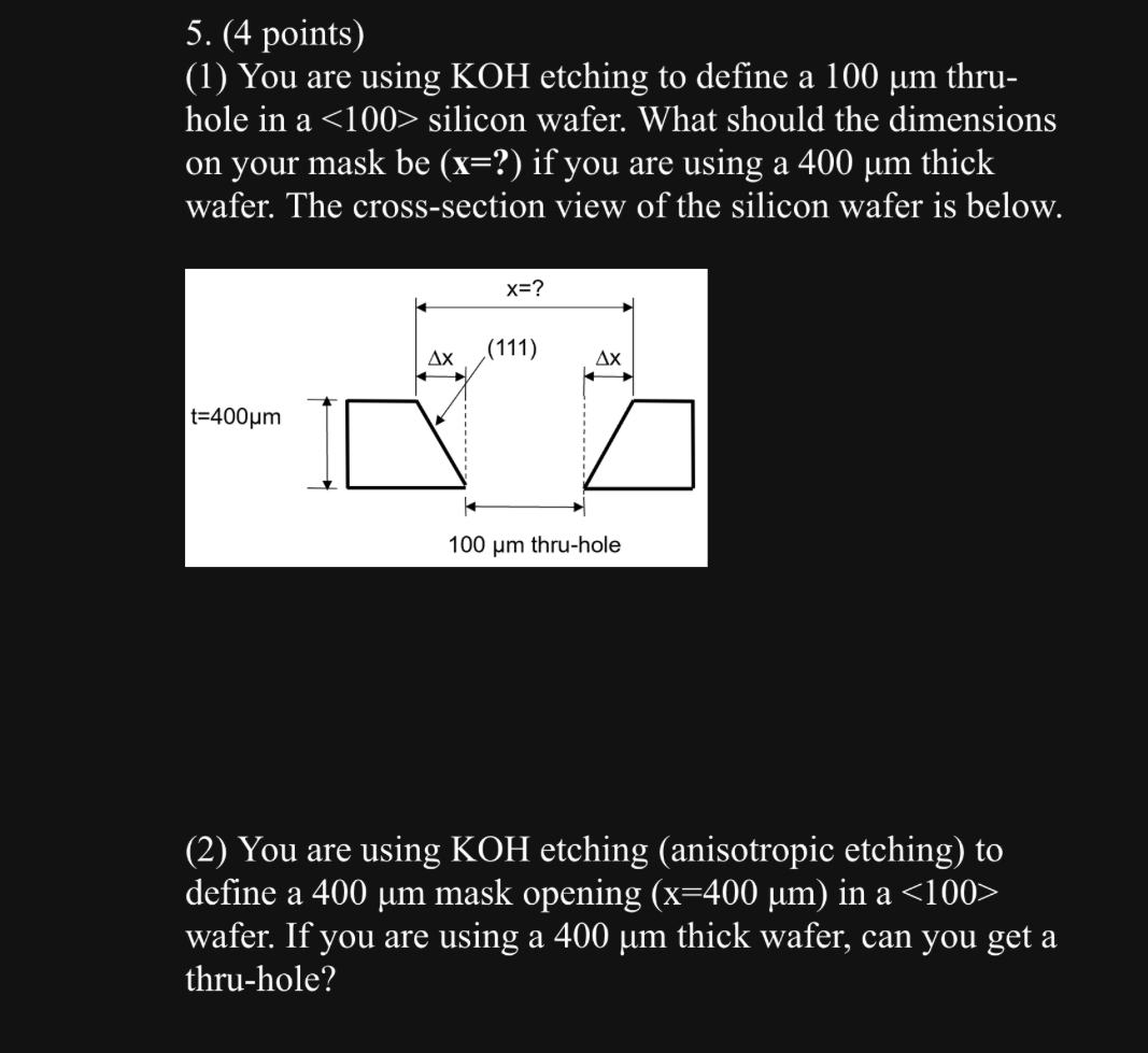 Solved (4 ﻿points)(1) ﻿You are using KOH etching to define a | Chegg.com