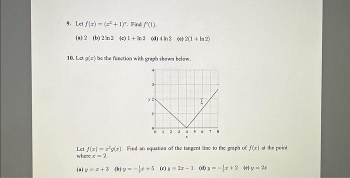 Solved 9. Let f(x)=(x2+1)x. Find f′(1). (a) 2 (b) 2ln2 (c) | Chegg.com