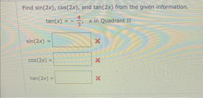 Solved Find sin(2x),cos(2x), and tan(2x) from the given | Chegg.com