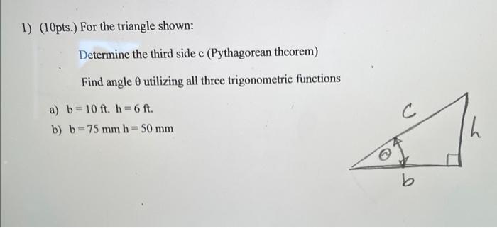 Solved 1) (10pts.) For the triangle shown: Determine the | Chegg.com