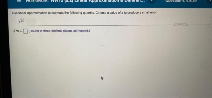 Solved Use Linear Approximation To Estimate The Following