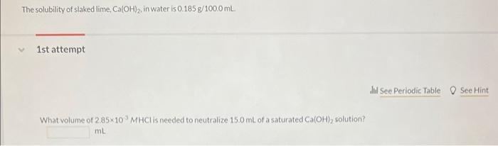 Solved The solubility of slaked lime, Ca (OH)2, in water is | Chegg.com