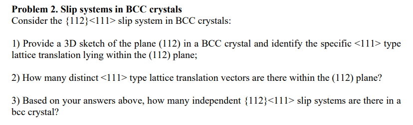 Solved Problem 2. ﻿Slip systems in BCC crystalsConsider the | Chegg.com
