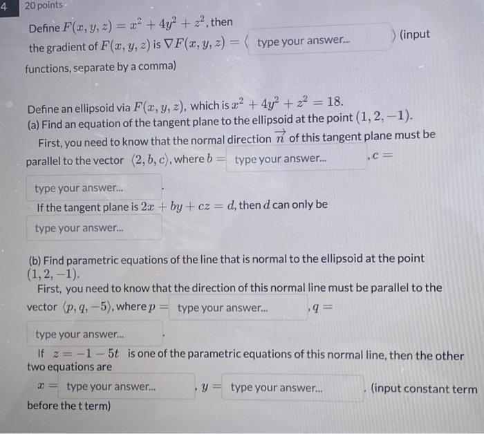 Solved 4 20 points- Define F(x, y, z) = x² + 4y² + 2², then | Chegg.com