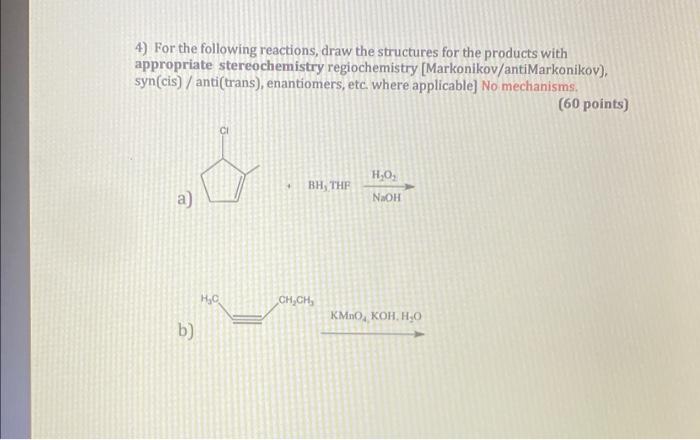 Solved 4) For the following reactions, draw the structures | Chegg.com
