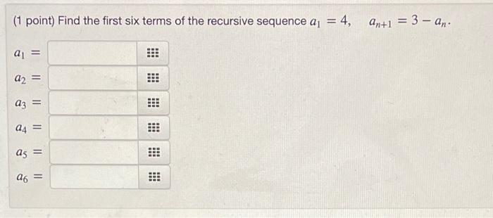 Solved (1 point) Find the first six terms of the recursive | Chegg.com