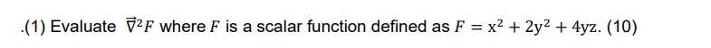 Solved .(1) ﻿Evaluate vec(grad)2F ﻿where F ﻿is a scalar | Chegg.com