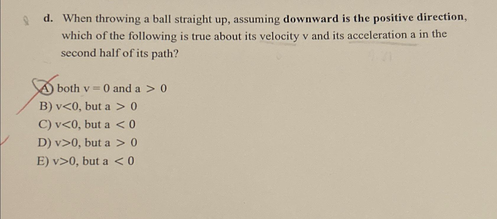 Solved d. ﻿When throwing a ball straight up, ﻿assuming | Chegg.com