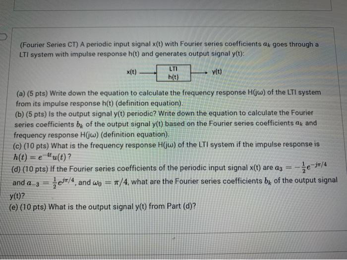 Solved (Fourier Series CT) A periodic input signal (t) with | Chegg.com