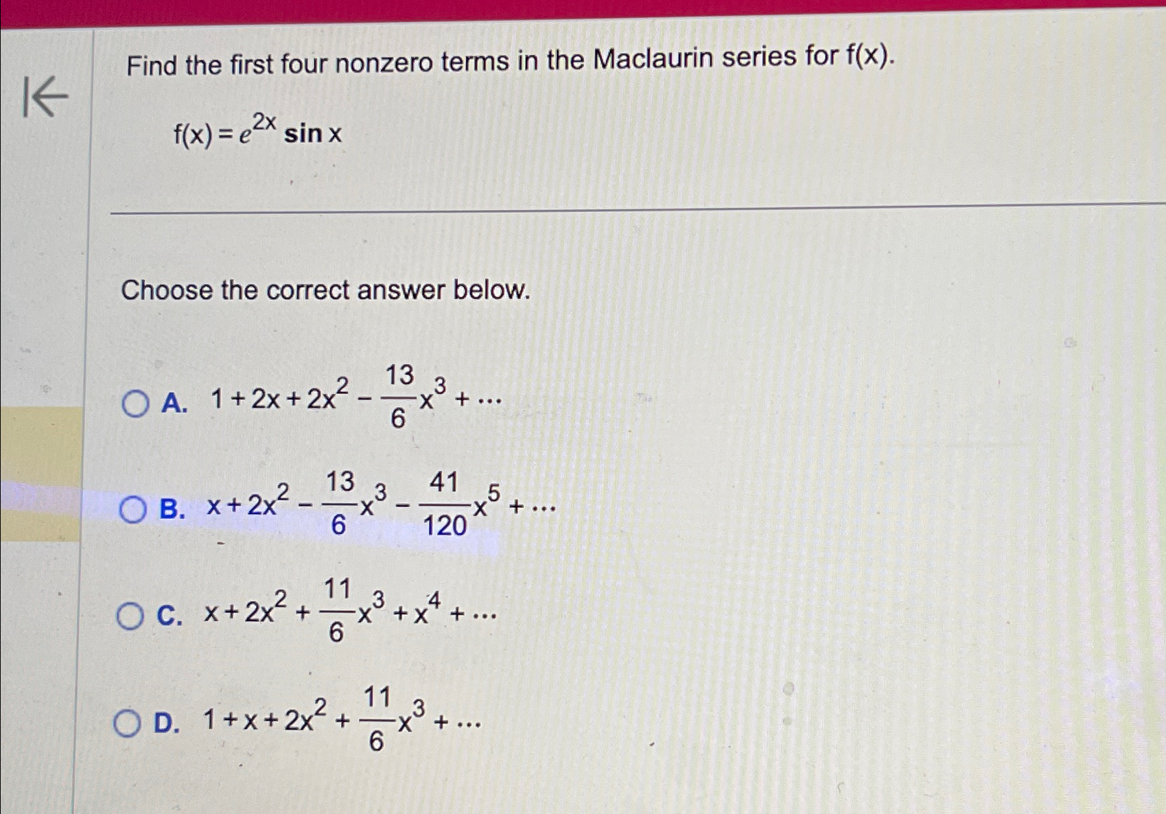 Solved Find the first four nonzero terms in the Maclaurin | Chegg.com