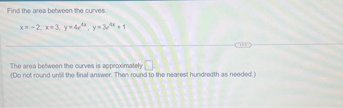 Find the area between the curves. | Chegg.com