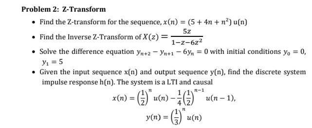 Solved Problem 2: Z-Transform • Find the Z-transform for the | Chegg.com