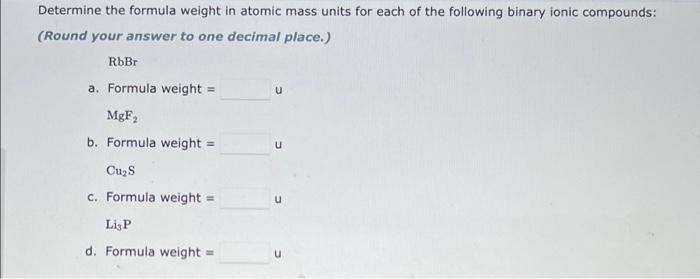 Solved Determine the formula weight in atomic mass units for | Chegg.com