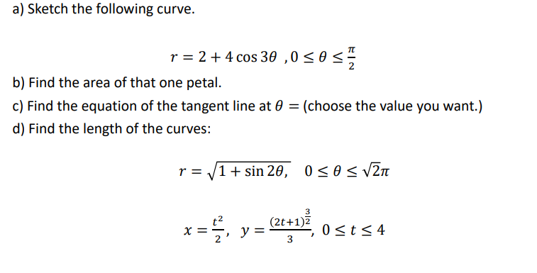 Solved a) ﻿Sketch the following curve.r=2+4cos3θ,0≤θ≤π2b) | Chegg.com