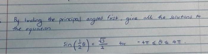 By tinding the principal angles first, give all the | Chegg.com