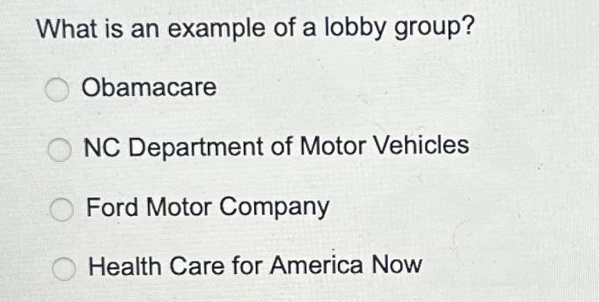 Solved What is an example of a lobby group?ObamacareNC | Chegg.com