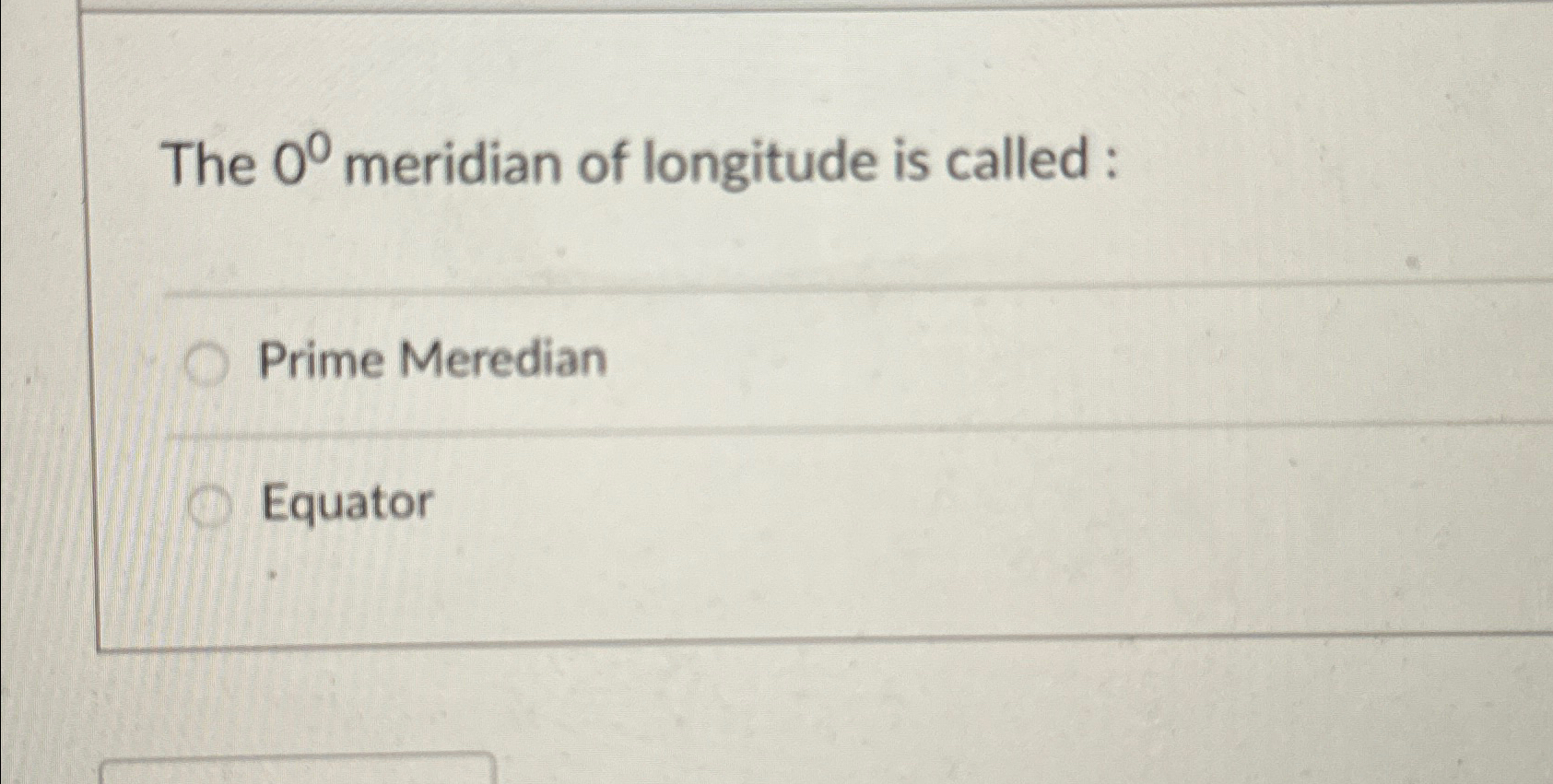 Solved The 0° ﻿meridian of longitude is called :Prime | Chegg.com