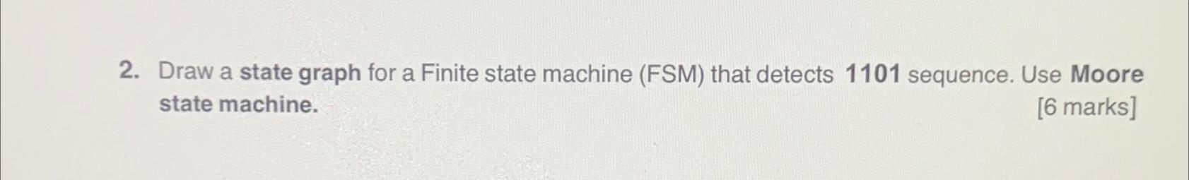 Solved Draw a state graph for a Finite state machine (FSM) | Chegg.com