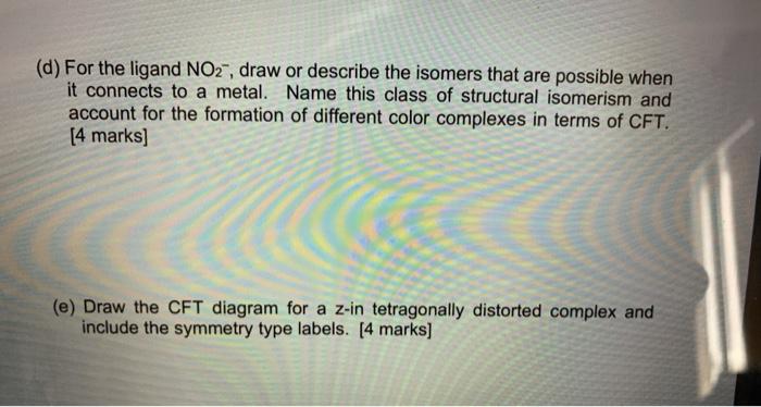 Solved (d) For the ligand NO2-, draw or describe the isomers | Chegg.com