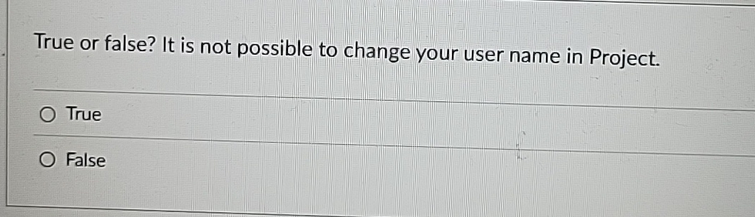 Solved True or false? It is not possible to change your user | Chegg.com