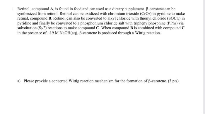 Solved Retinol, compound A, is found in food and can used as | Chegg.com