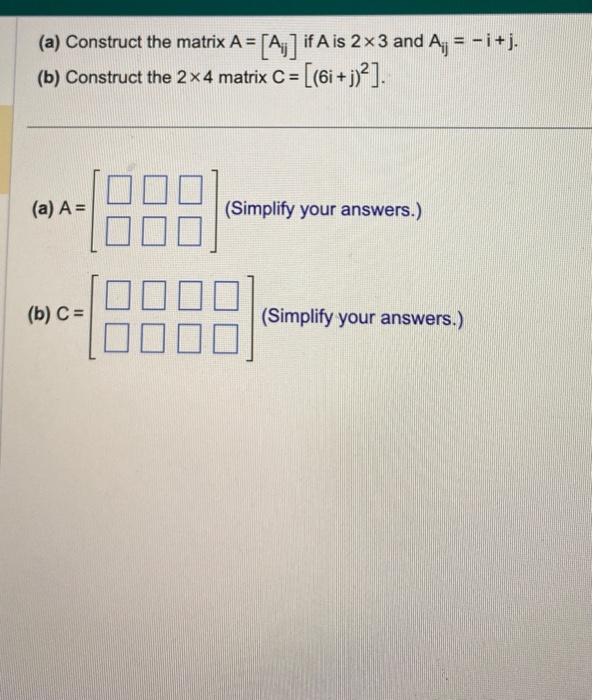 Solved A Construct The Matrix A Aij If A Is 2×3 And