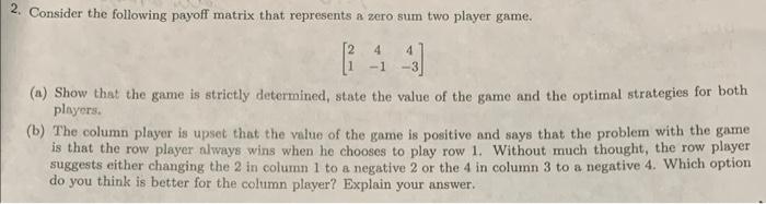 Solved 2. Consider the following payoff matrix that | Chegg.com