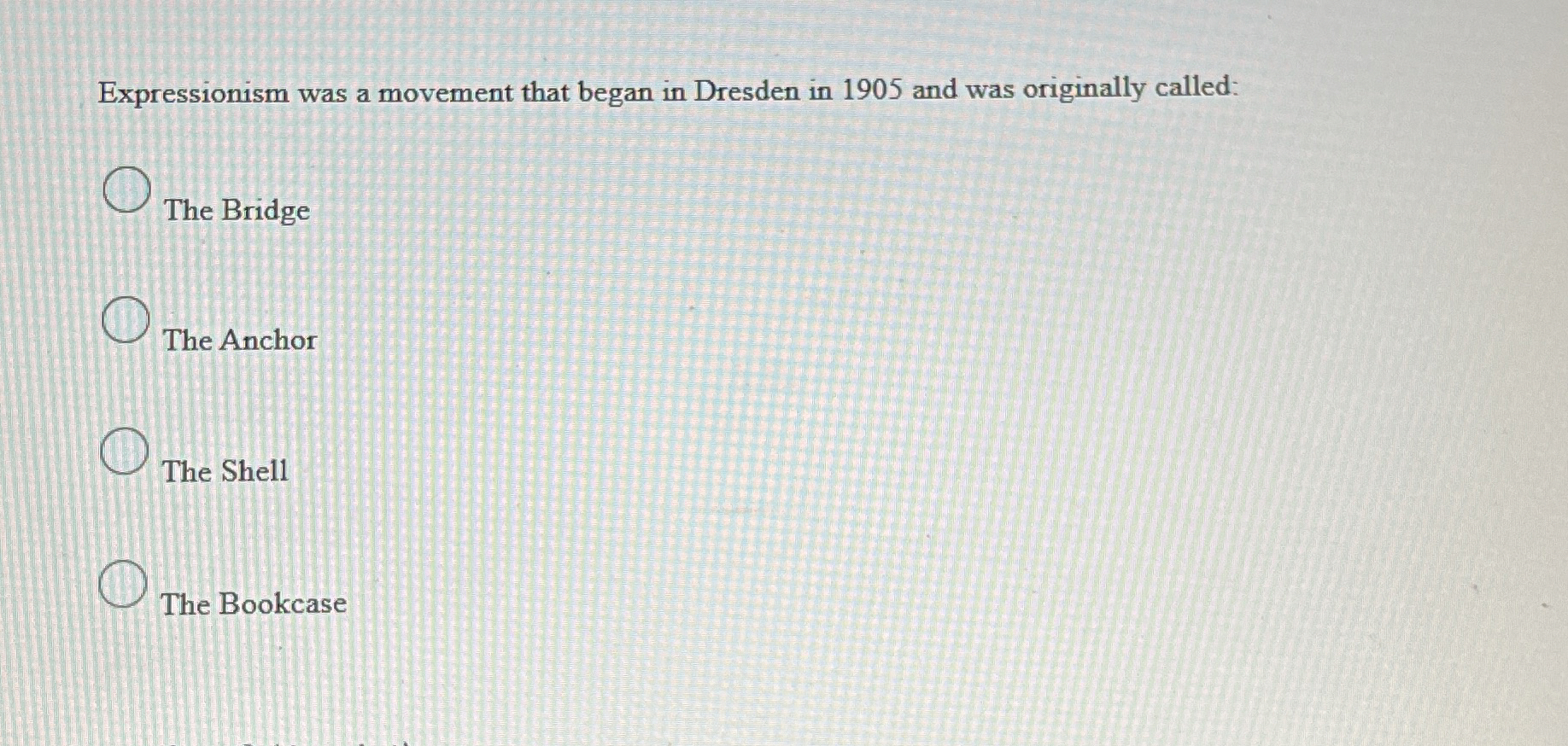 Solved Expressionism was a movement that began in Dresden in | Chegg.com