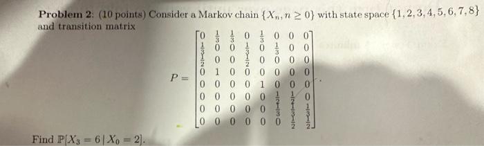 Solved Problem 2: (10 points) Consider a Markov chain | Chegg.com