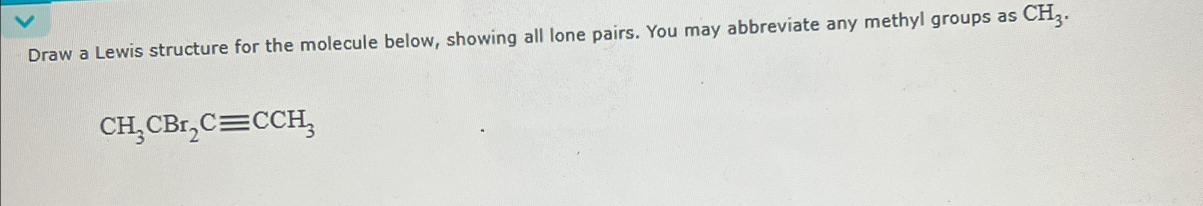 Solved Draw a Lewis structure for the molecule below, | Chegg.com