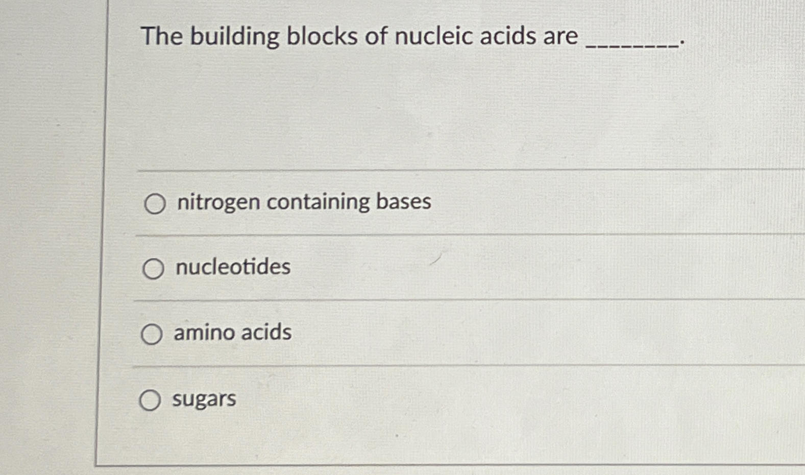 Solved The building blocks of nucleic acids arenitrogen | Chegg.com