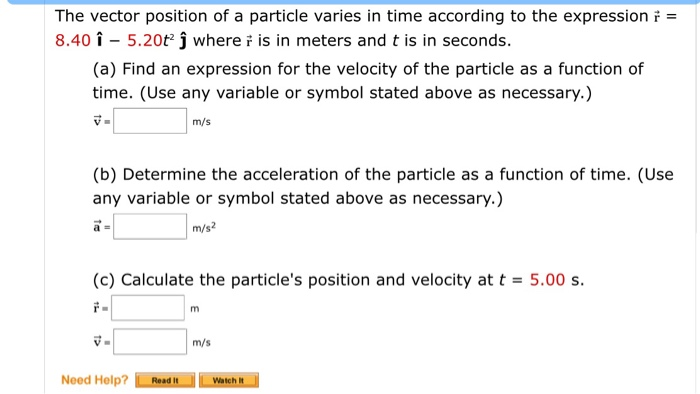 Solved The vector position of a particle varies in time | Chegg.com