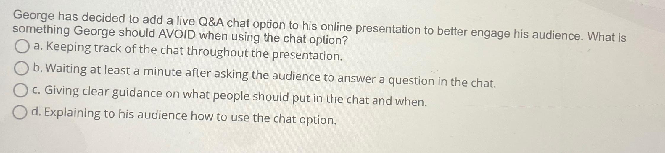 Solved George has decided to add a live Q&A chat option to | Chegg.com