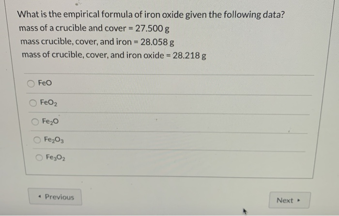Solved What is the empirical formula of iron oxide given the | Chegg.com