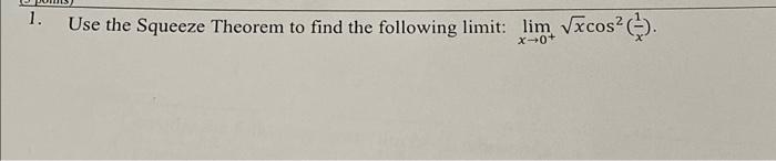 Solved 1. Use the Squeeze Theorem to find the following | Chegg.com