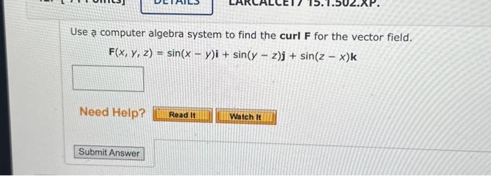Solved Use a computer algebra system to find the curl F for | Chegg.com