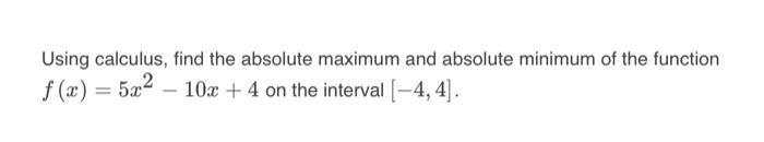 Solved Using calculus, find the absolute maximum and | Chegg.com